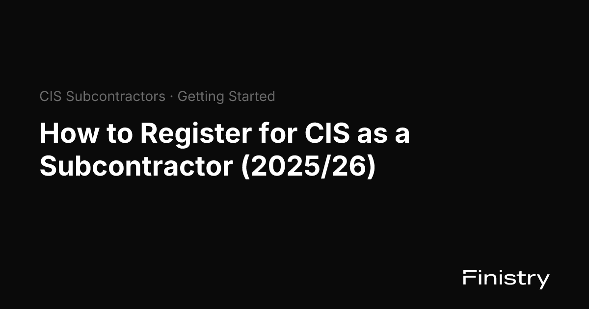 How to Register for CIS as a Subcontractor (2025/26) | Finistry